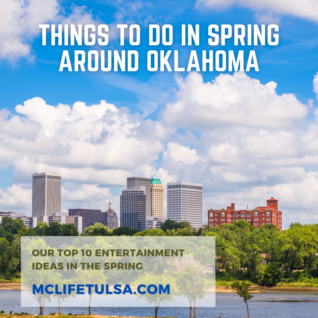 Things To Do in Spring Around Oklahoma - MC Life Tulsa Apartment ...