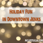 Holiday Fun in Downtown Jenks - MC Life Tulsa Apartment Communities