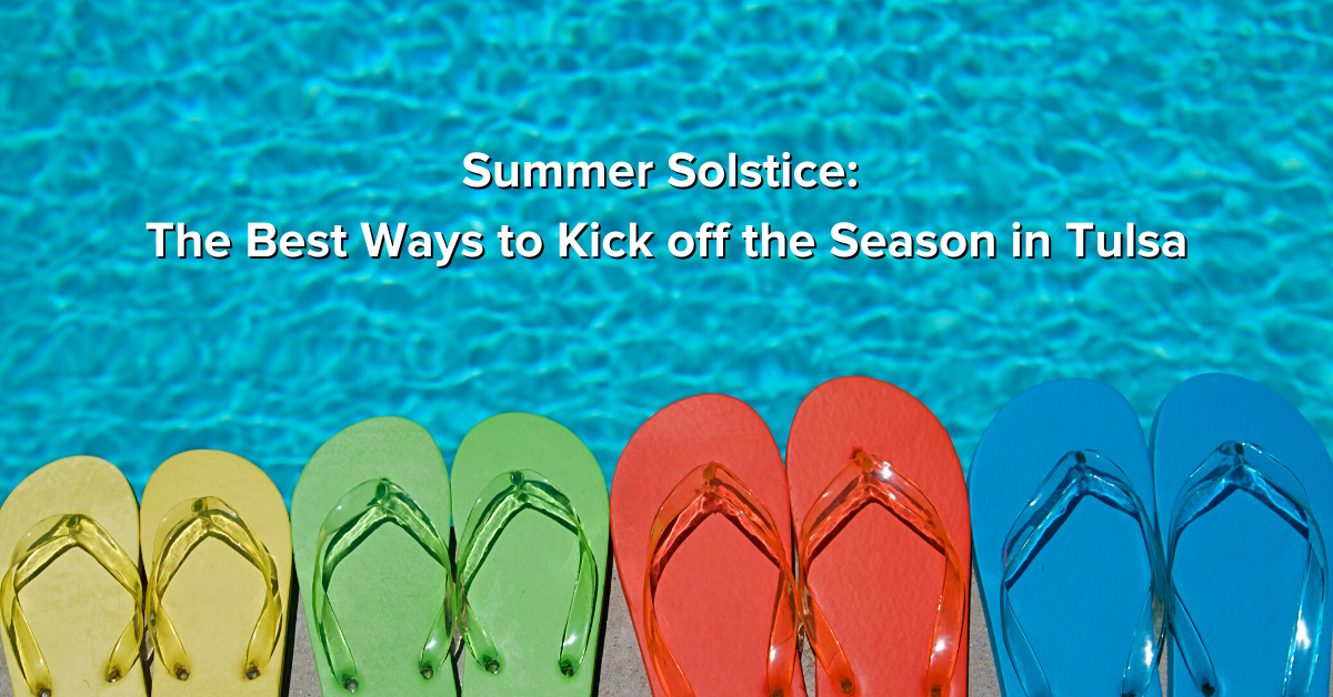 Summer Solstice: Best Ways to Kick off the Season in Tulsa - MC Life ...